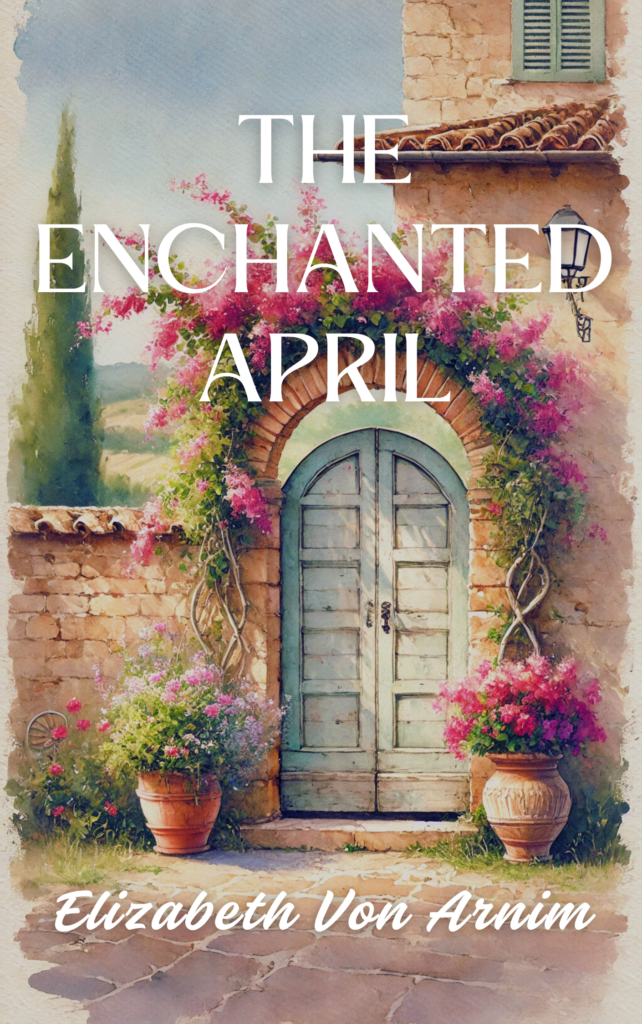 The Enchanted April – The Literary Kingdom